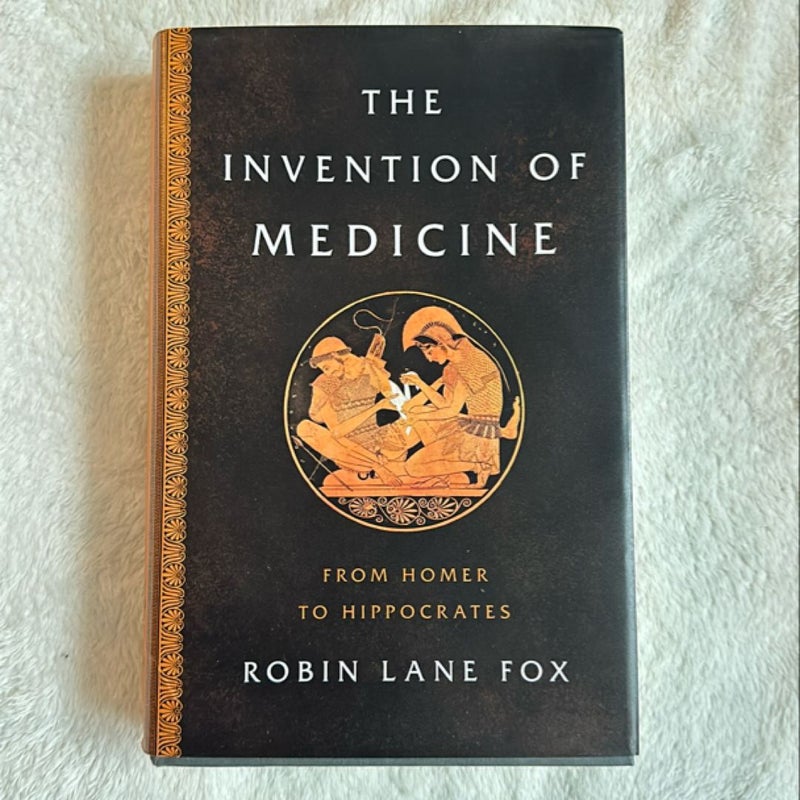 The Invention of Medicine by Robin Lane Fox