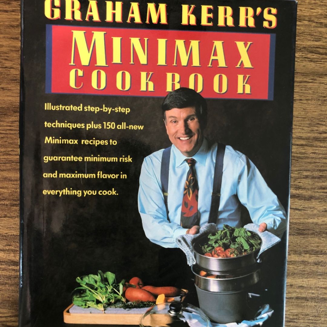 Graham Kerr's Minimax Cookbook by Graham Kerr, Hardcover | Pangobooks