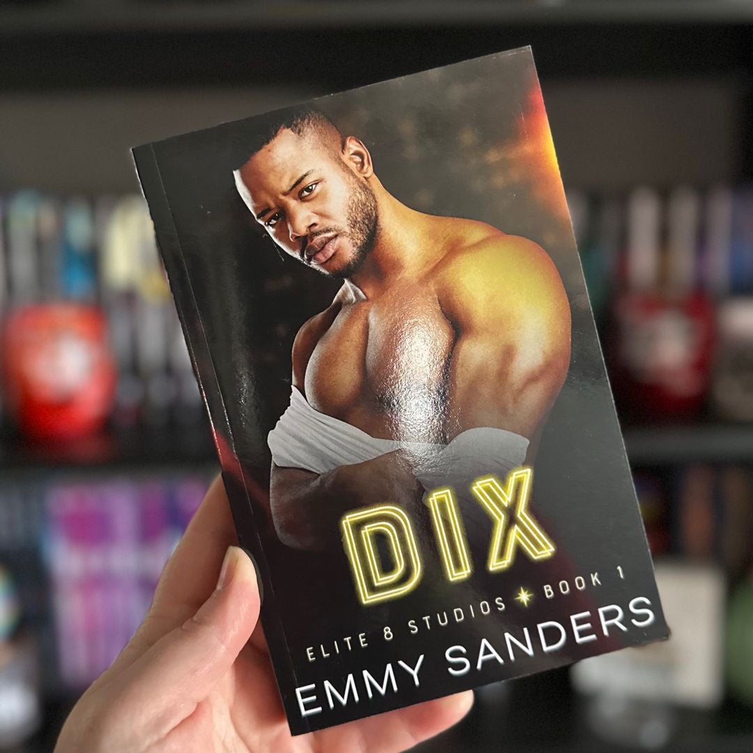 Dix (Elite 8 Studios Book 1) by Emmy Sanders