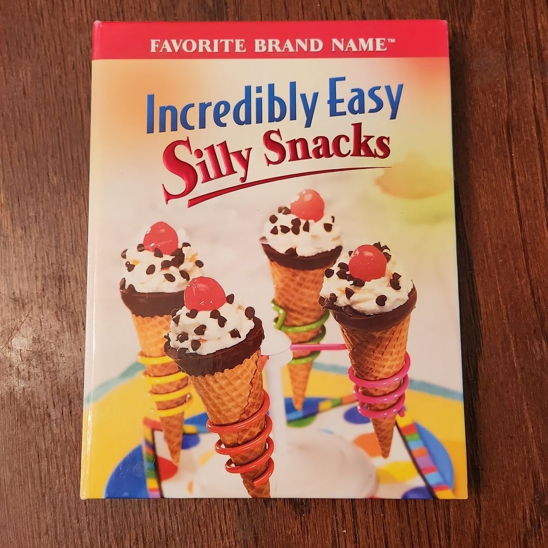 Incredibly Easy Silly Snacks by Publications International Ltd. Staff