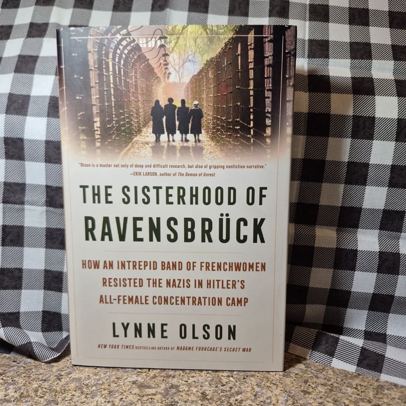 The Sisterhood of Ravensbrück by Lynne Olson