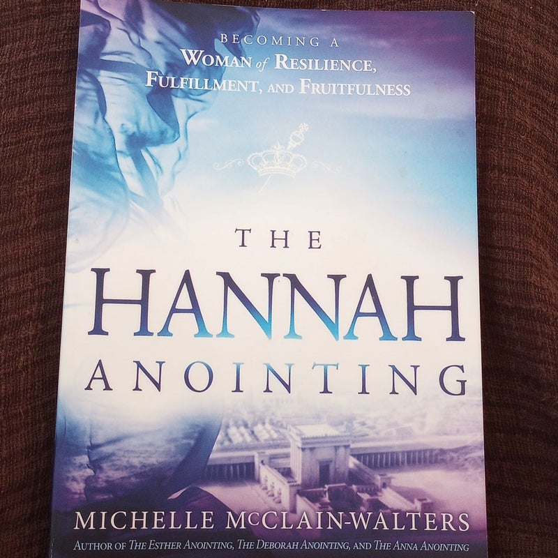 The Hannah Anointing by Michelle McClain-Walters