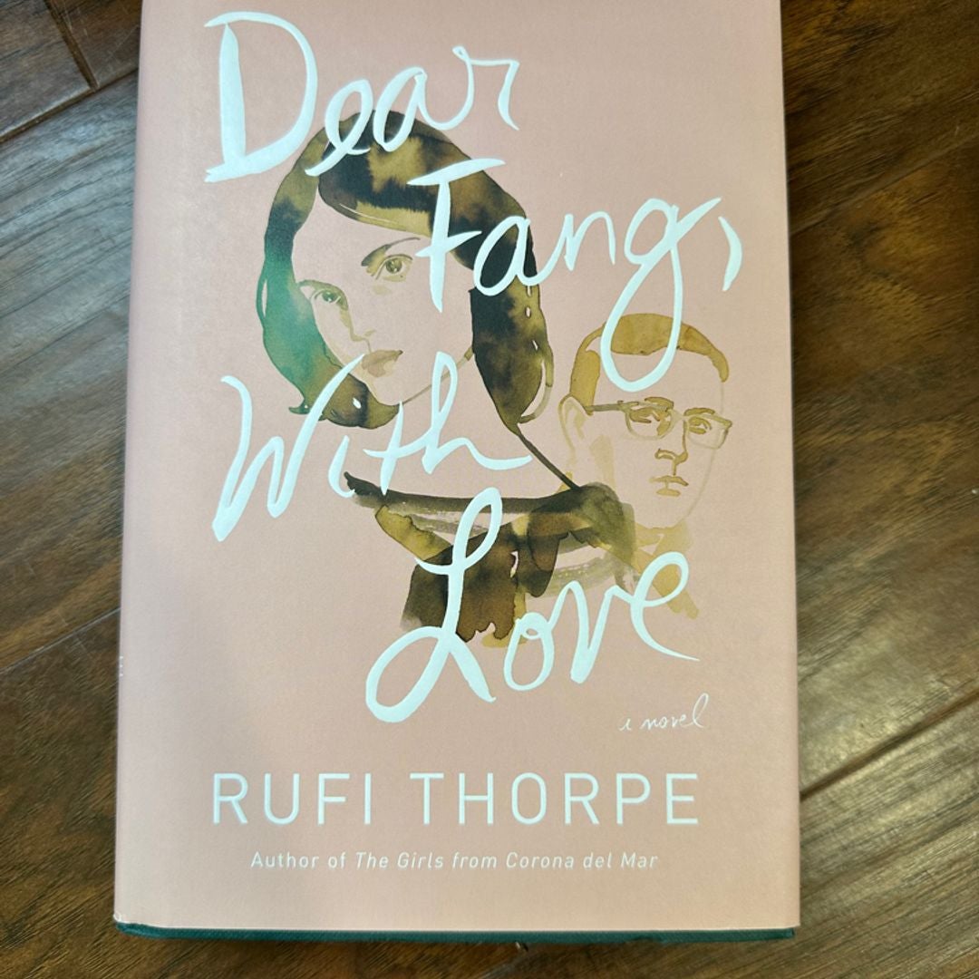 Dear Fang, with Love by Rufi Thorpe