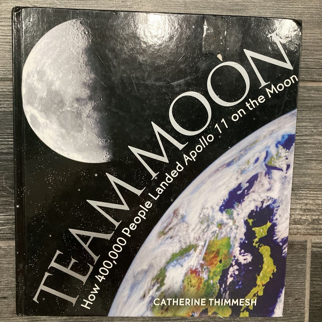 Team Moon by Catherine Thimmesh, Hardcover | Pangobooks