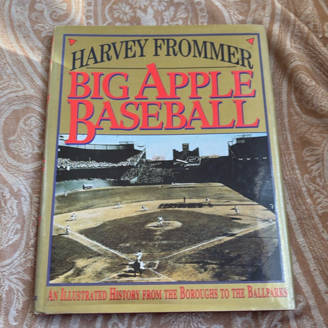 Big Apple Baseball by Harvey Frommer