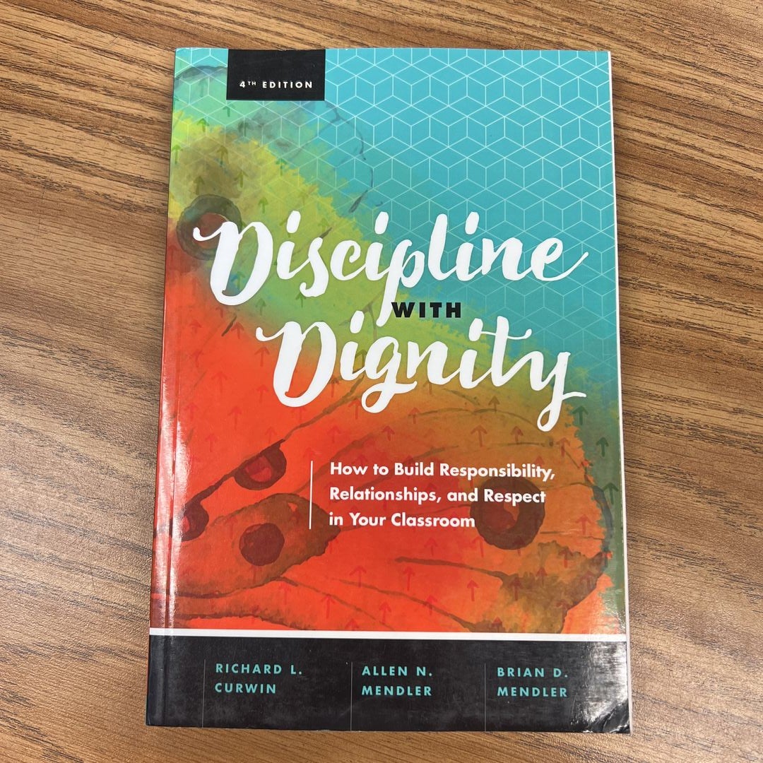 Discipline with Dignity, 4th Edition by Richard L. Curwin, Allen N ...