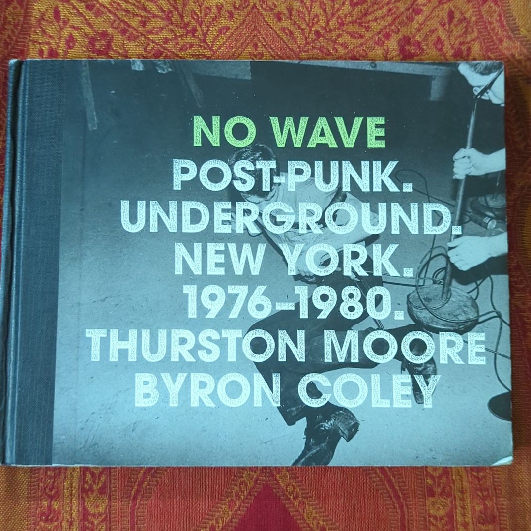 No Wave by Thurston Moore, Byron Coley, Lydia Lunch