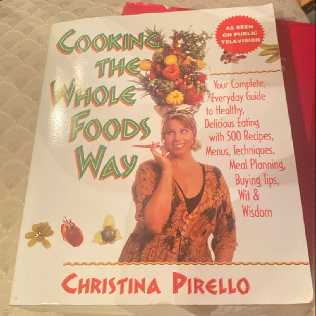 Cooking The Whole Foods Way by Christina Pirello, Paperback | Pangobooks