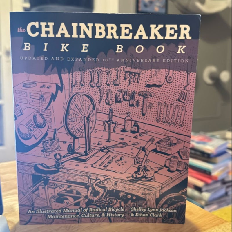 The Chainbreaker Bike Book by Ethan Clark, Shelley Lynn Jackson