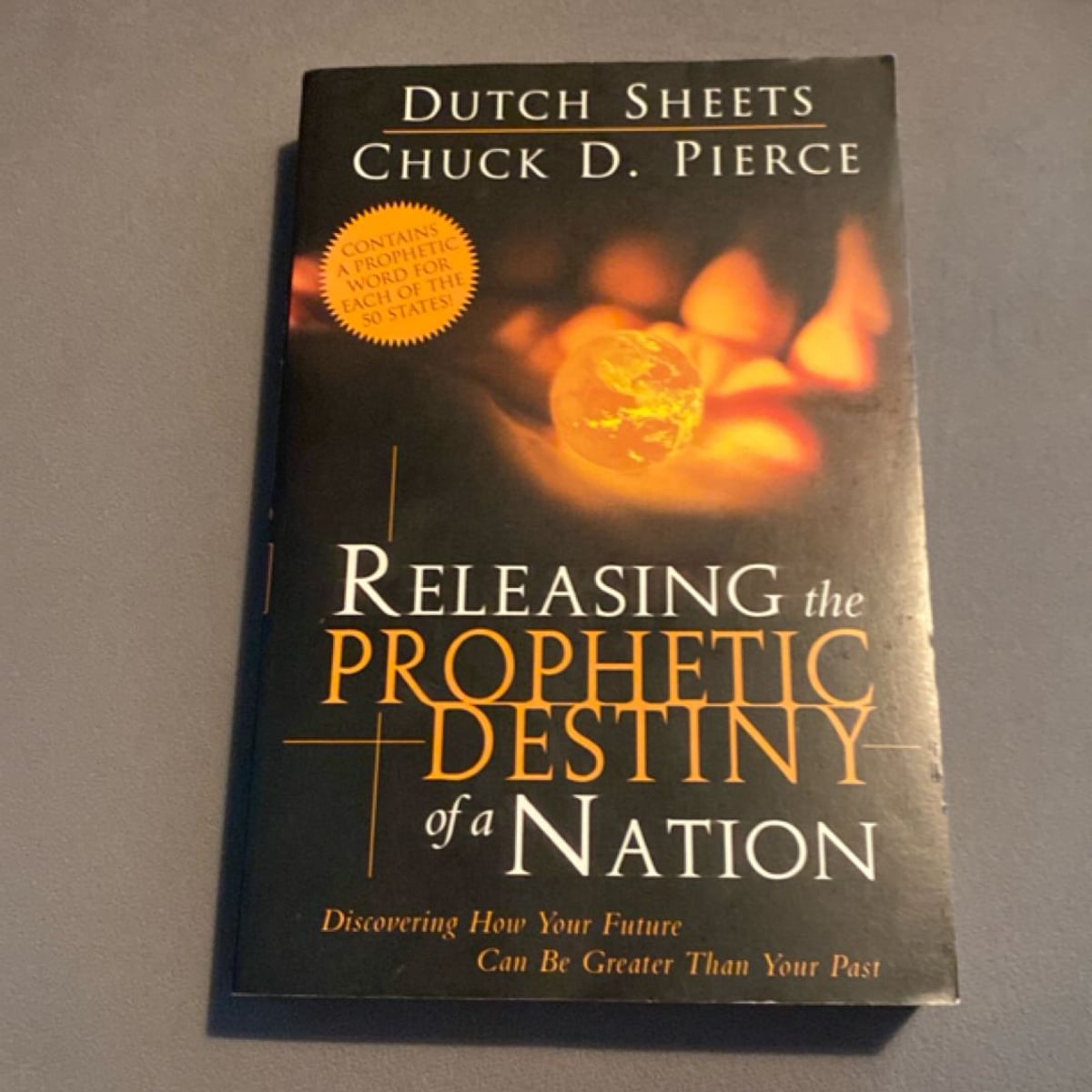 Releasing the Prophetic Destiny of a Nation by Dutch Sheets, Chuck Pierce