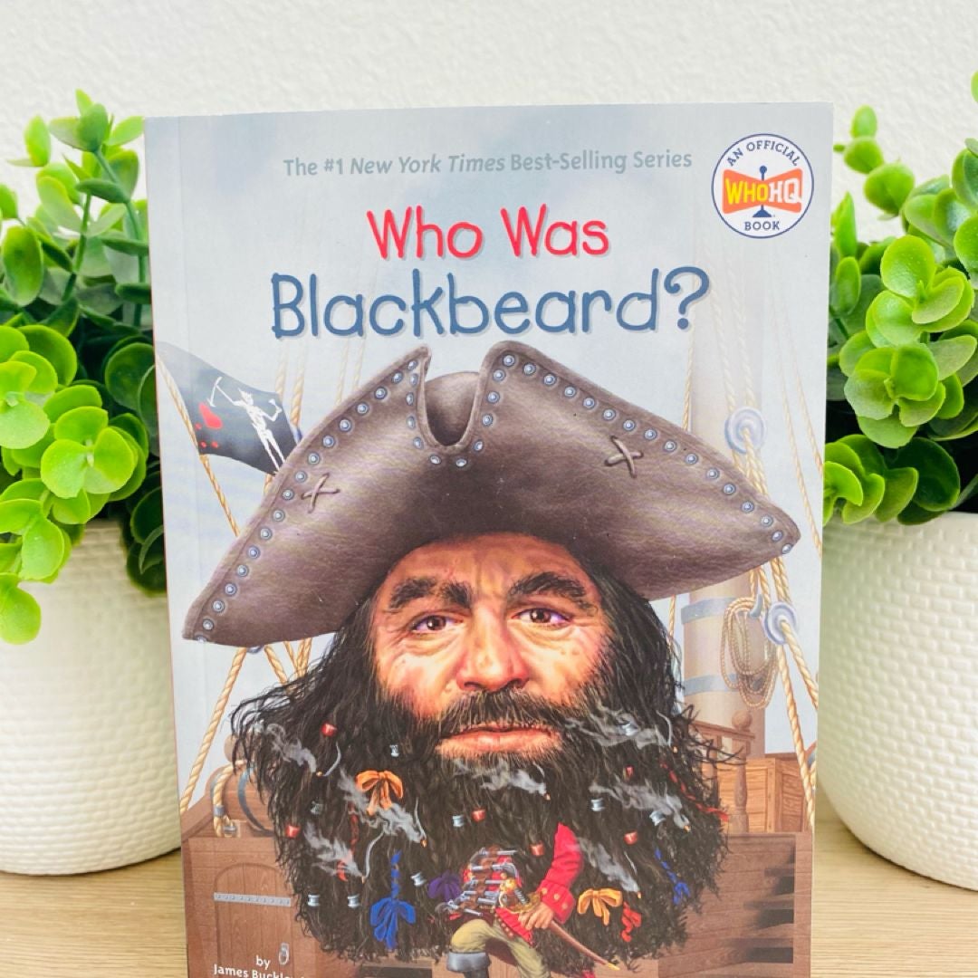 Who Was Blackbeard? by James Buckley, Who HQ