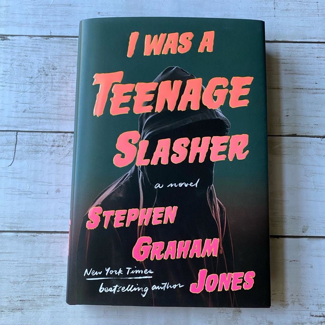 I Was a Teenage Slasher by Stephen Graham Jones