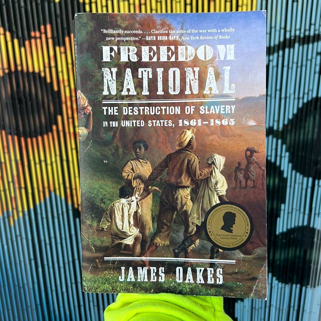 Freedom National by James Oakes