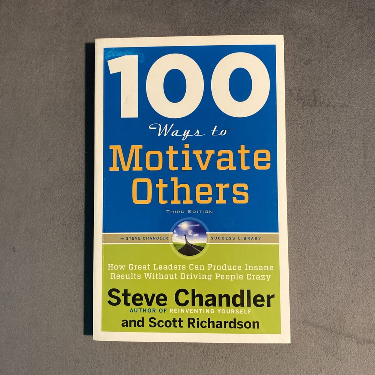 100 Ways to Motivate Others, Third Edition by Steve Chandler, Scott ...