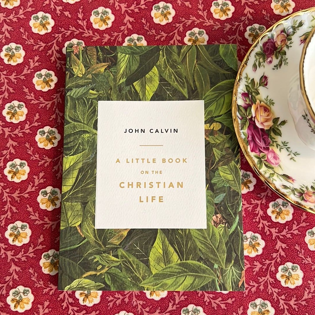 Golden Booklet of the True Christian Life by John Calvin, Paperback ...