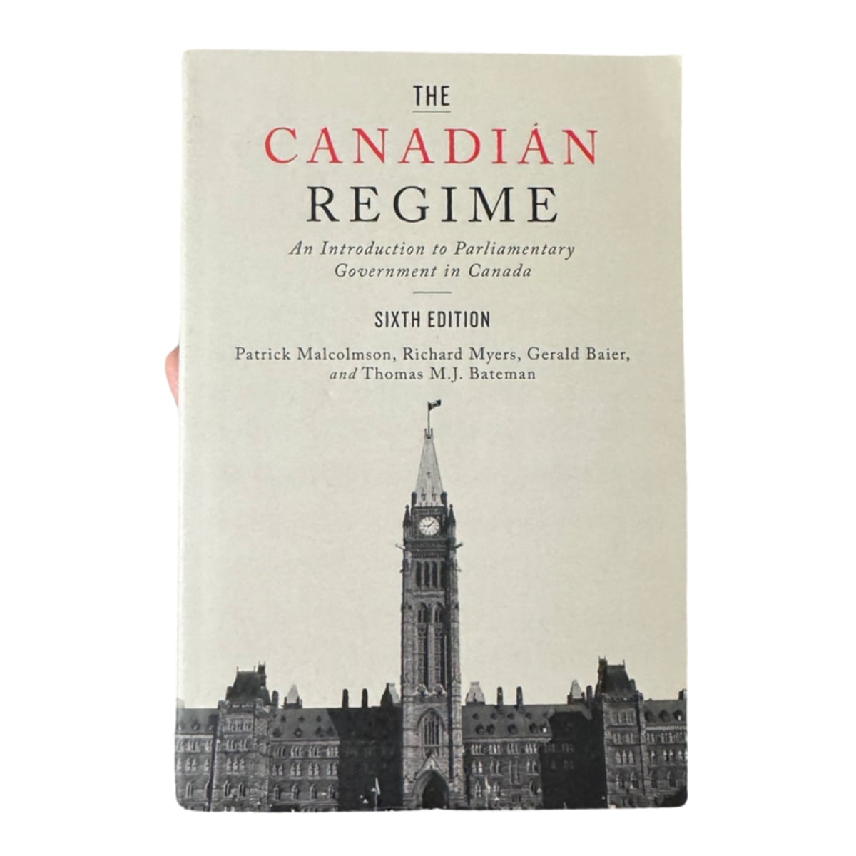 The Canadian Regime by Patrick Malcolmson, Richard Myers, Gerald Baier ...