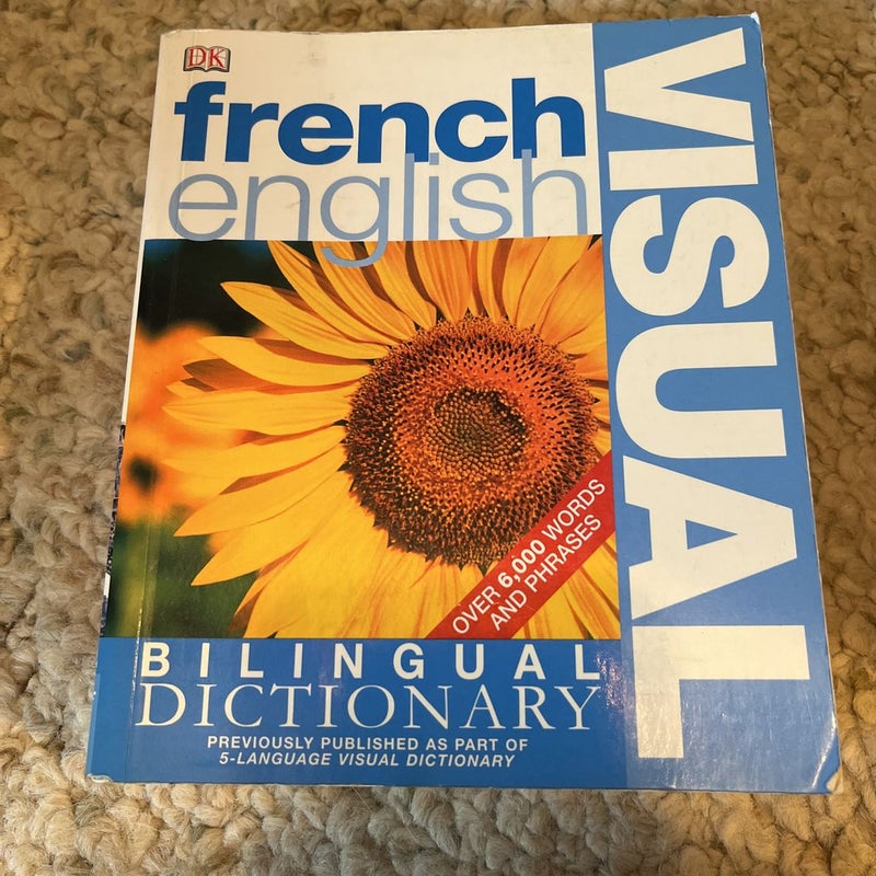 Frenchâe English Bilingual Visual Dictionary by Christine Arthur