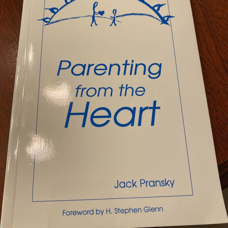 Parenting from the Heart by Jack Pransky, Russell Smith, H. Stephen Glenn