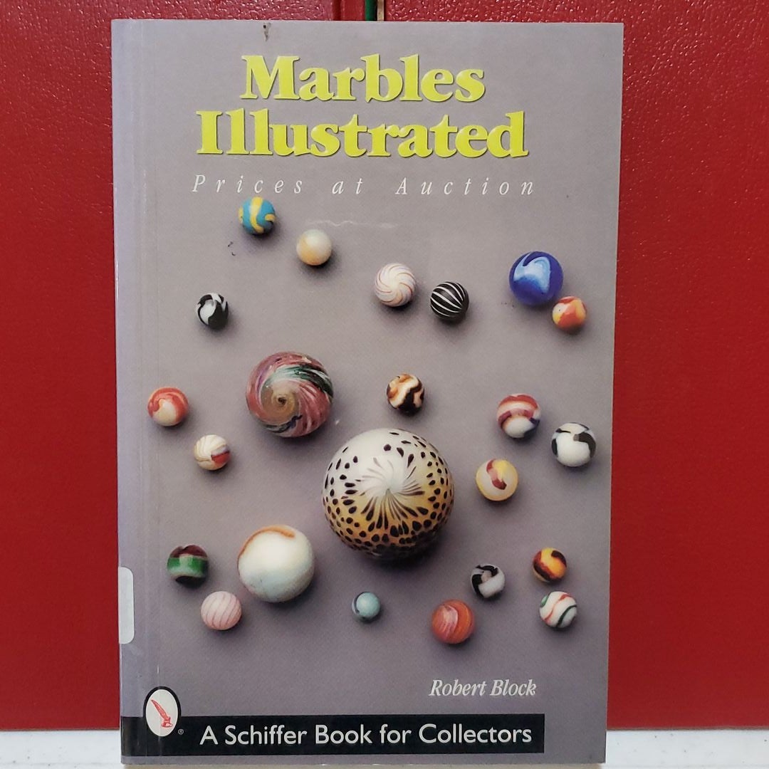 Marbles Illustrated: Prices at Auction by Robert Block