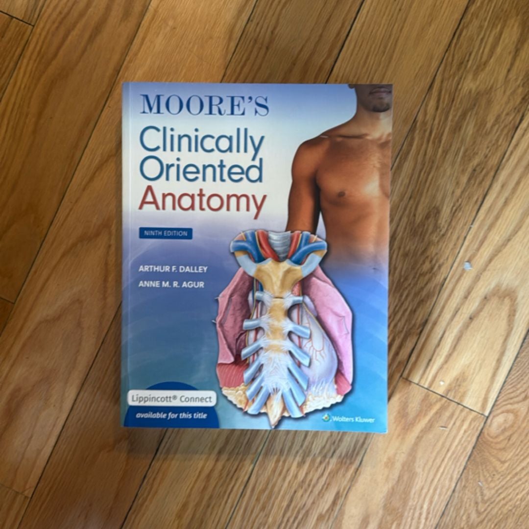 Moore's Clinically Oriented Anatomy by Arthur F. Dalley II, Anne M.R. Agur