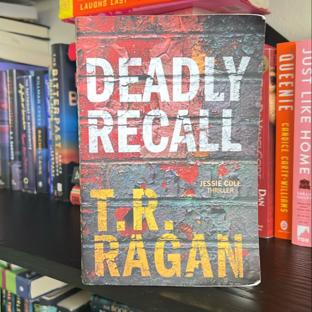 Deadly Recall by T. R. Ragan