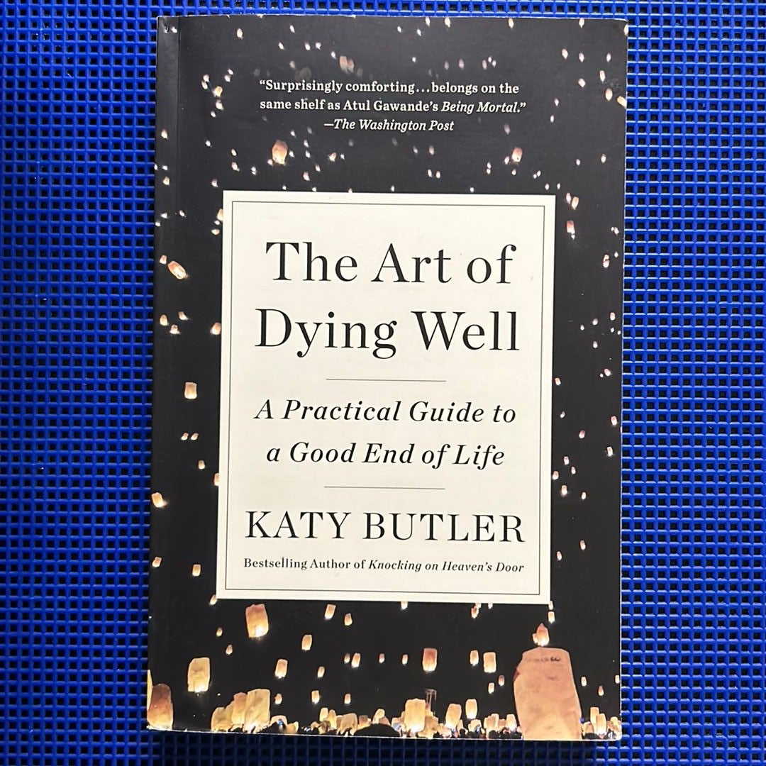 The Art of Dying Well by Katy Butler, Paperback | Pangobooks