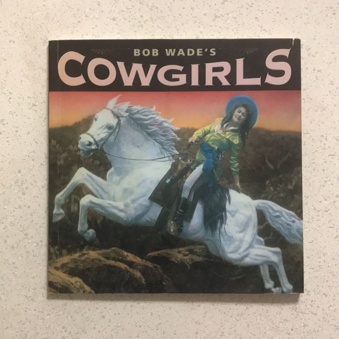 Bob Wade's Cowgirls by Bob Wade