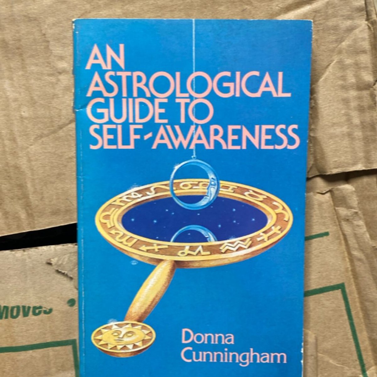 An Astrological Guide to Self-Awareness by Donna Cunningham