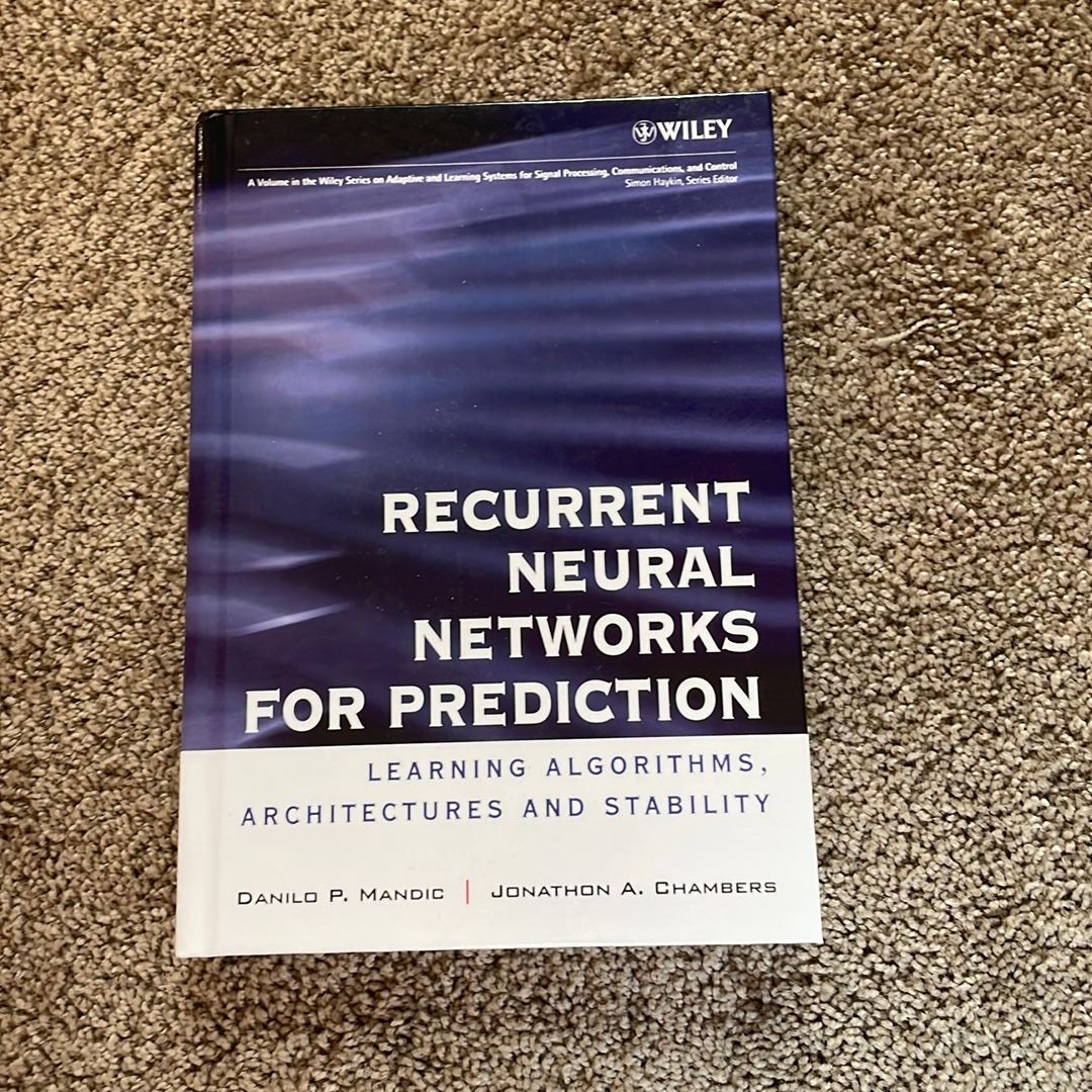 Recurrent Neural Networks for Prediction by Danilo P. Mandic, Hardcover ...
