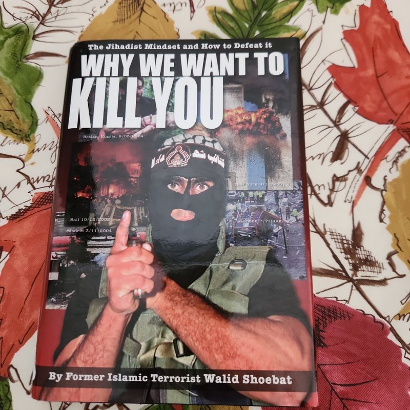 Why We Want to Kill You by Walid Shoebat