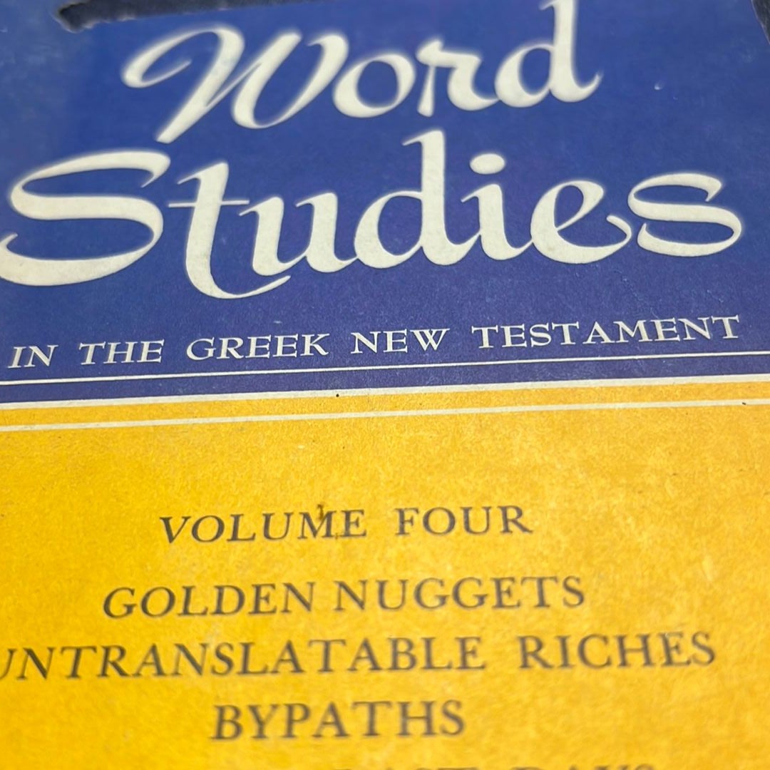 Word studies in the Greek New Testament volume four by Kenneth s. Wiest ...