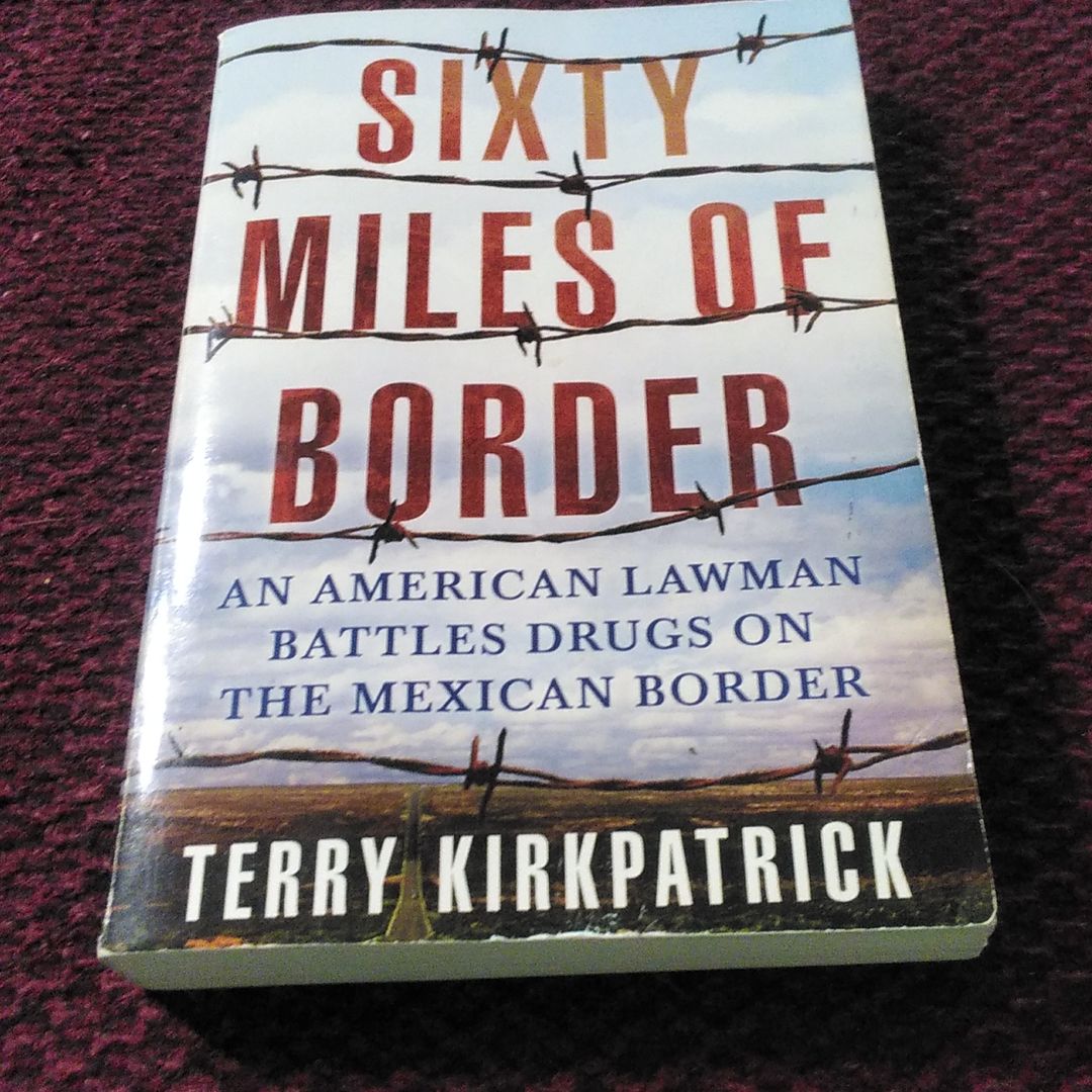Sixty Miles of Border by Terry Kirkpatrick, Paperback | Pangobooks