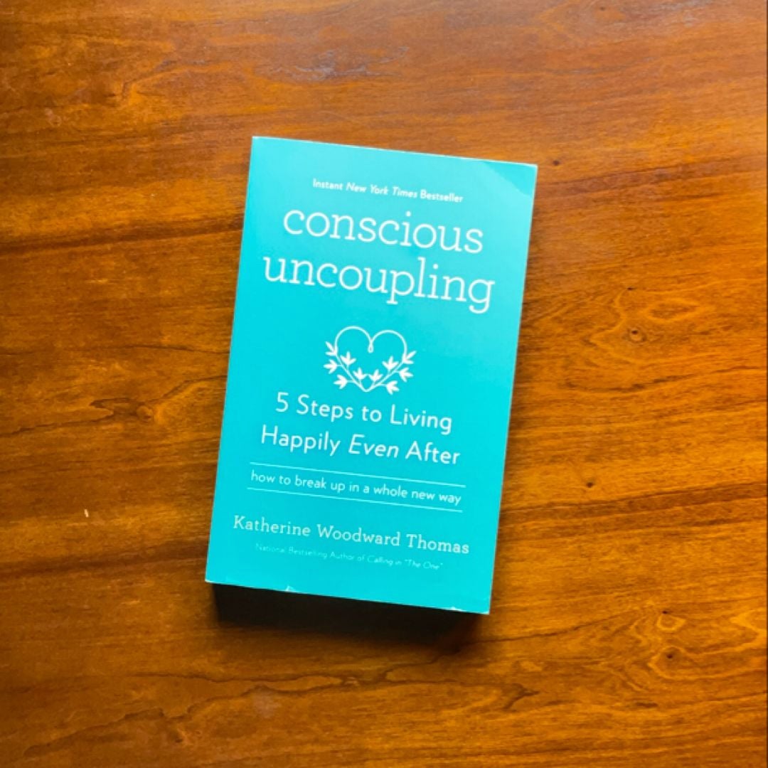 Conscious Uncoupling by Katherine Woodward Thomas