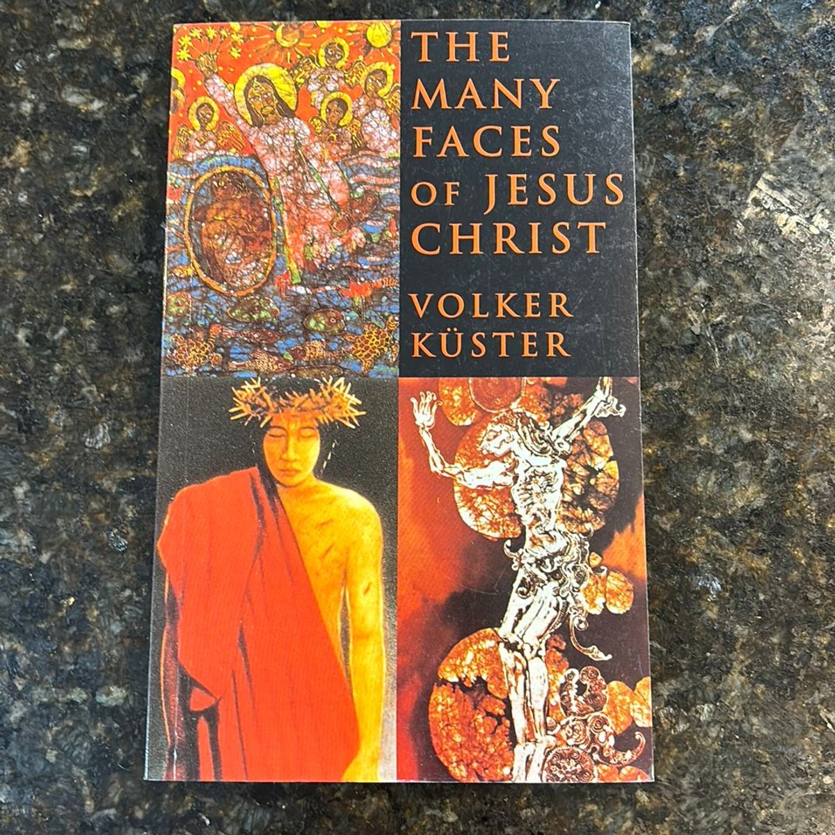 The Many Faces of Jesus Christ by Volker Kuster, John Bowden