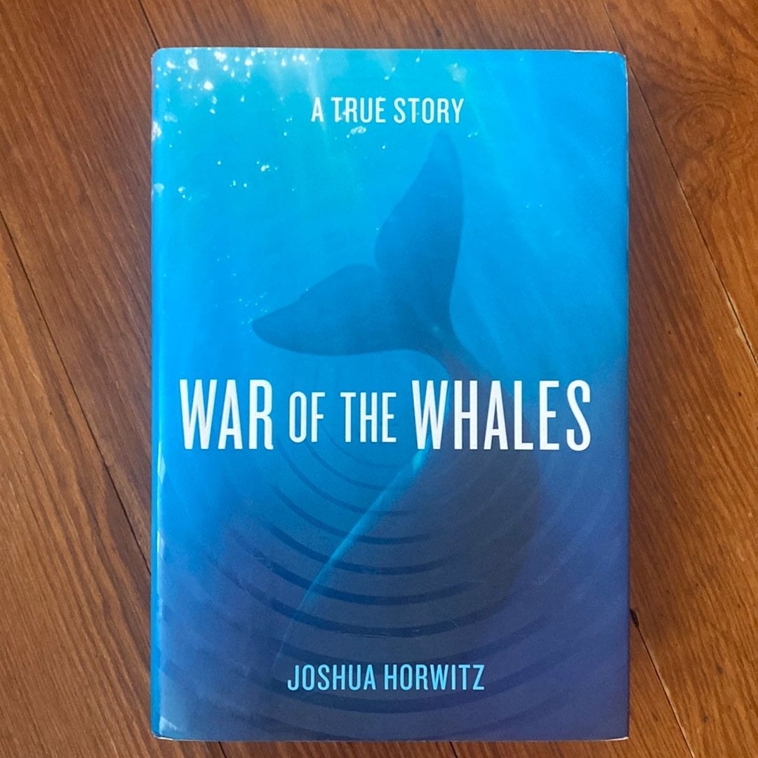 War of the Whales by Joshua Horwitz , Hardcover | Pangobooks