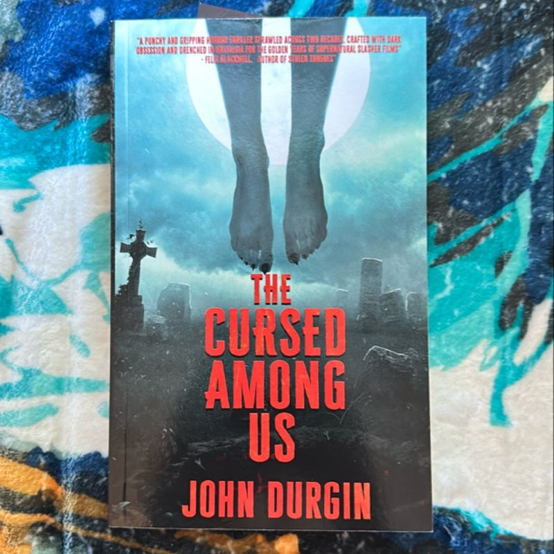 The Cursed among Us by John Durgin