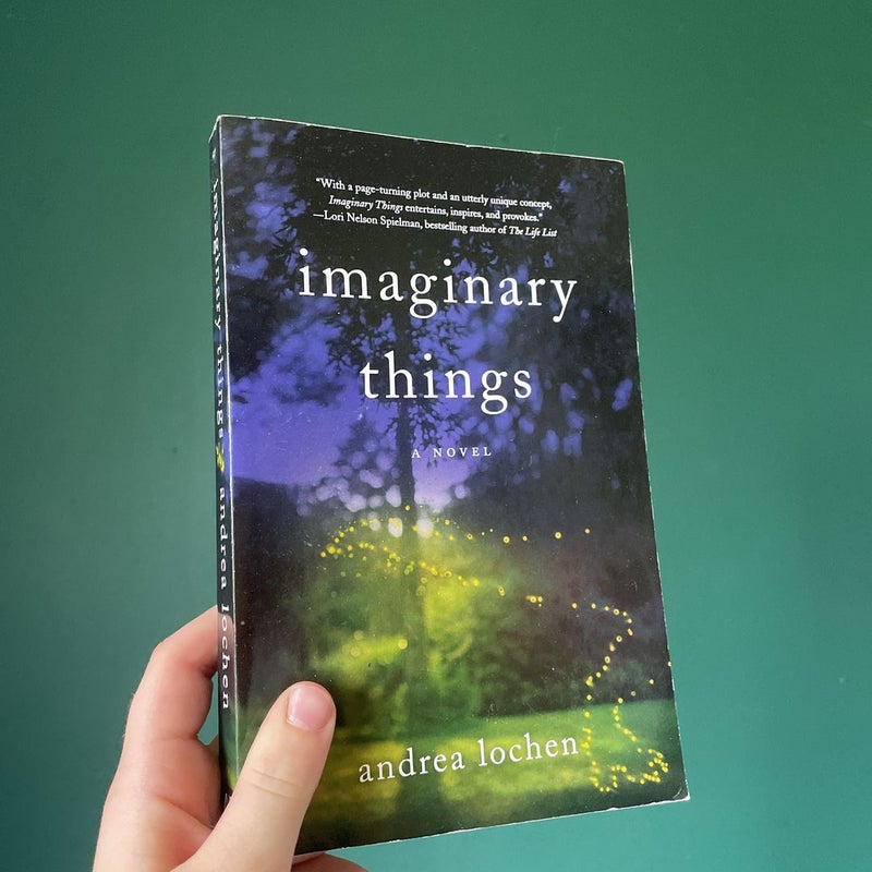 Imaginary Things by Andrea Lochen Imaginary Things by Andrea Lochen