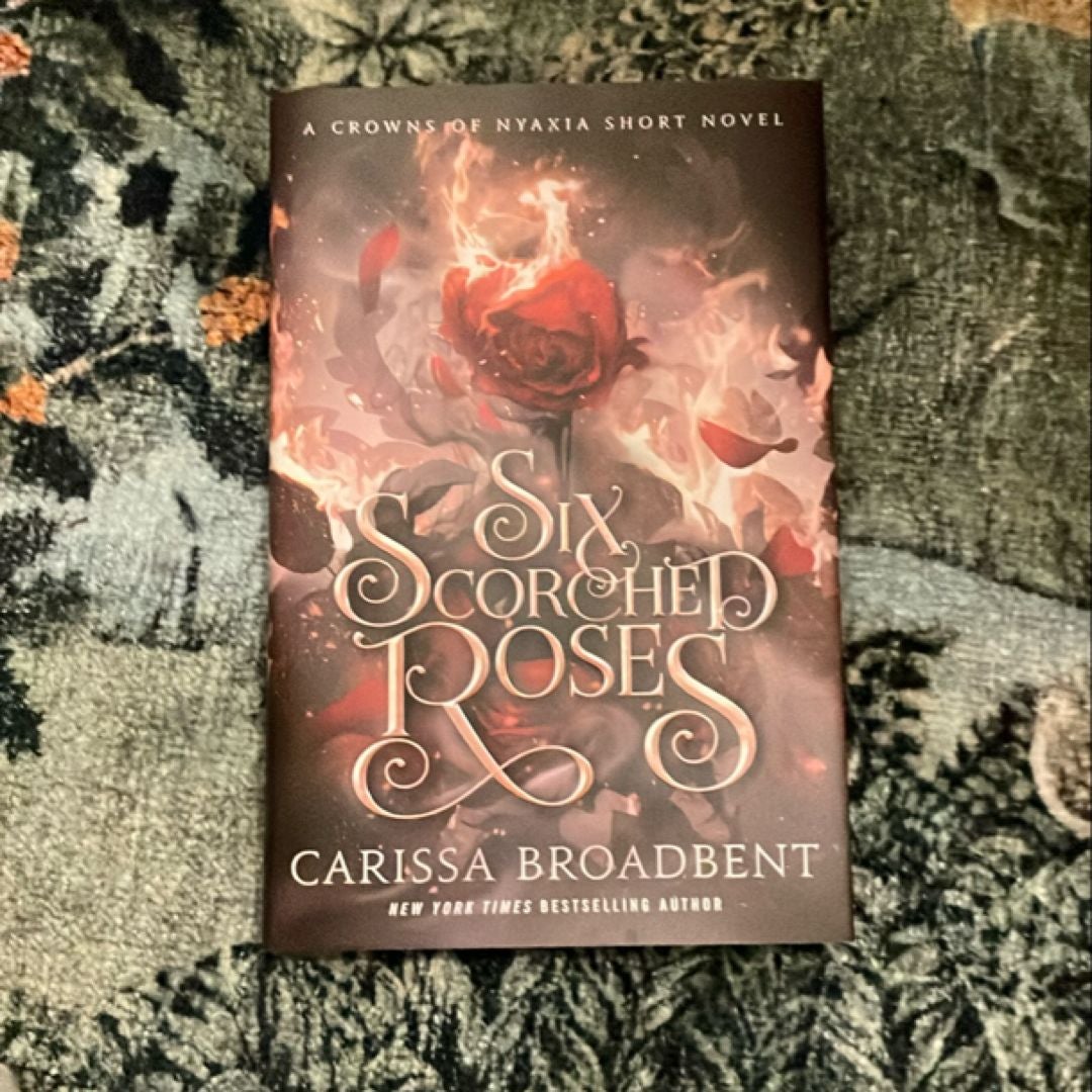 Six Scorched Roses by Carissa Broadbent, Hardcover | Pangobooks