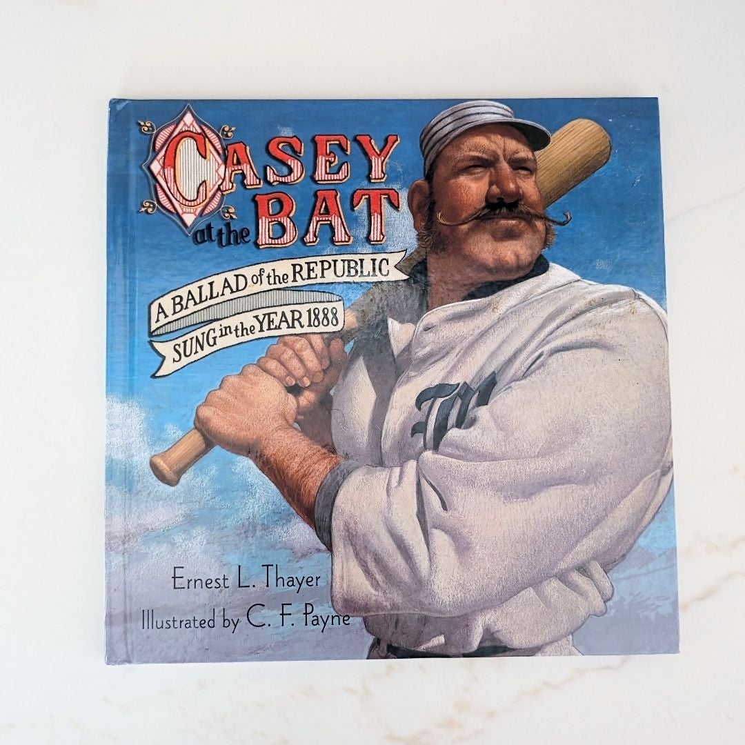 Casey at the Bat by Ernest L. Thayer