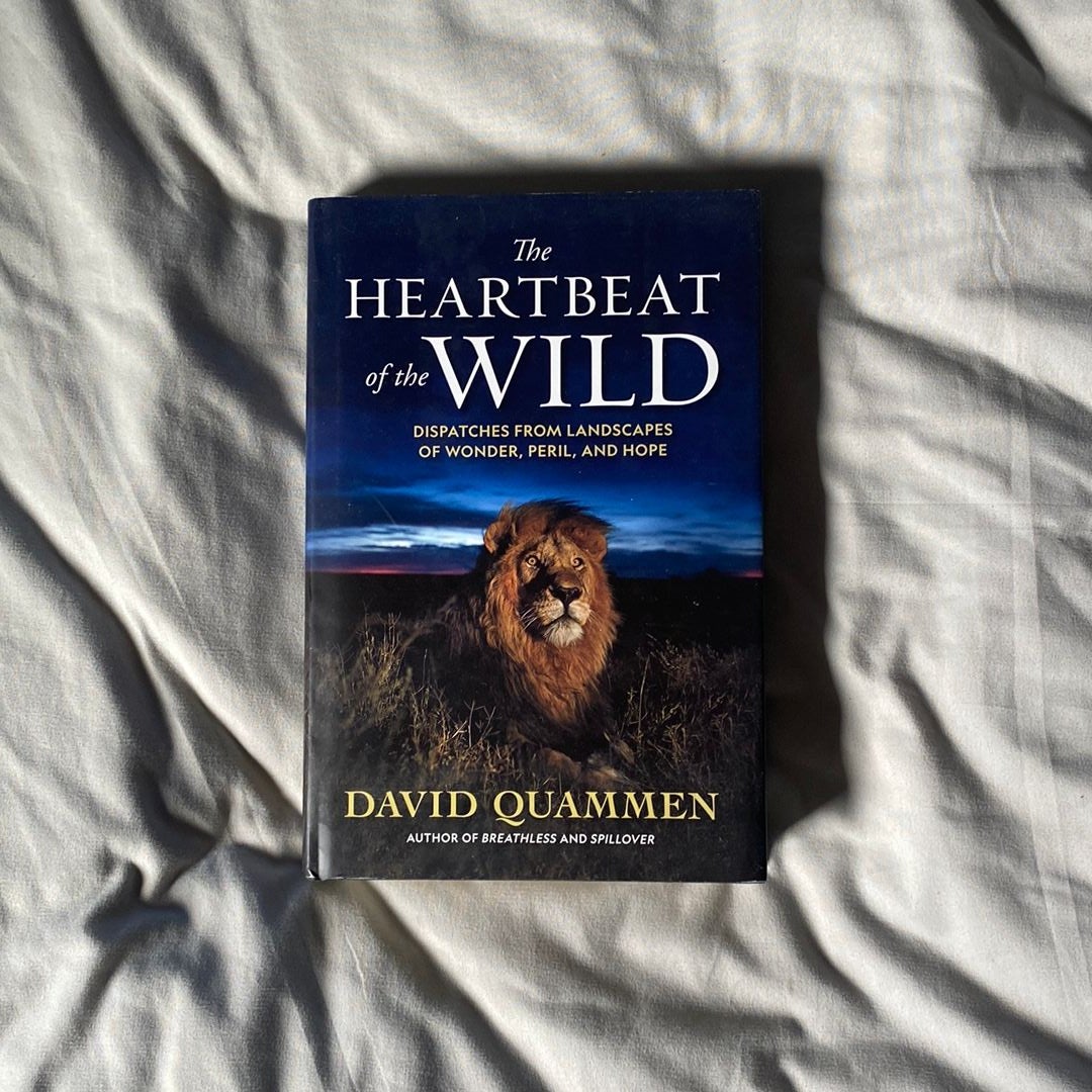 The Heartbeat of the Wild by David Quammen, Hardcover | Pangobooks