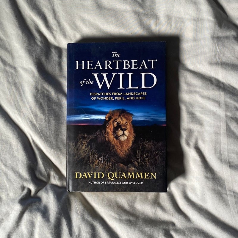 The Heartbeat of the Wild by David Quammen