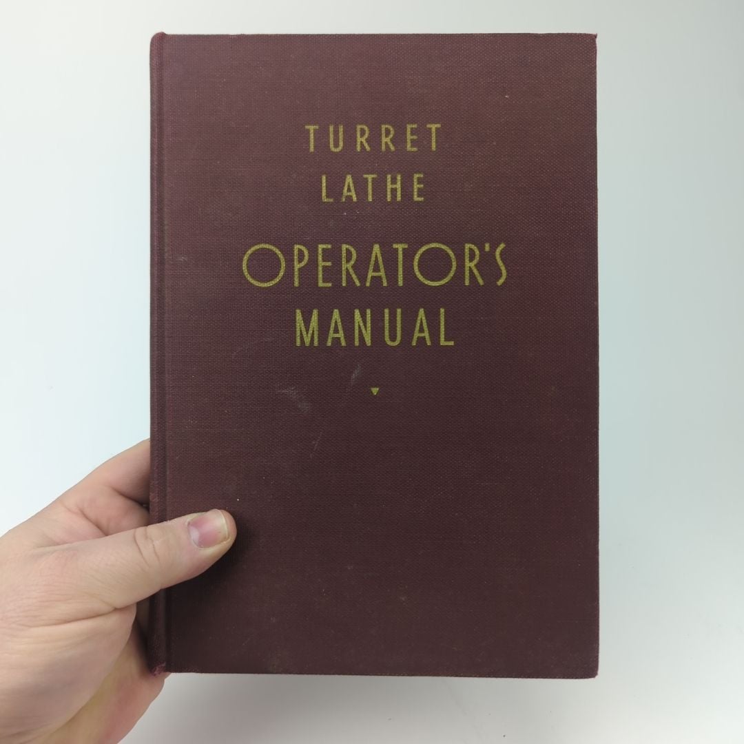 Turret Lathe Operator's Manual by J.R Longstreet, W.K. Bailey ...