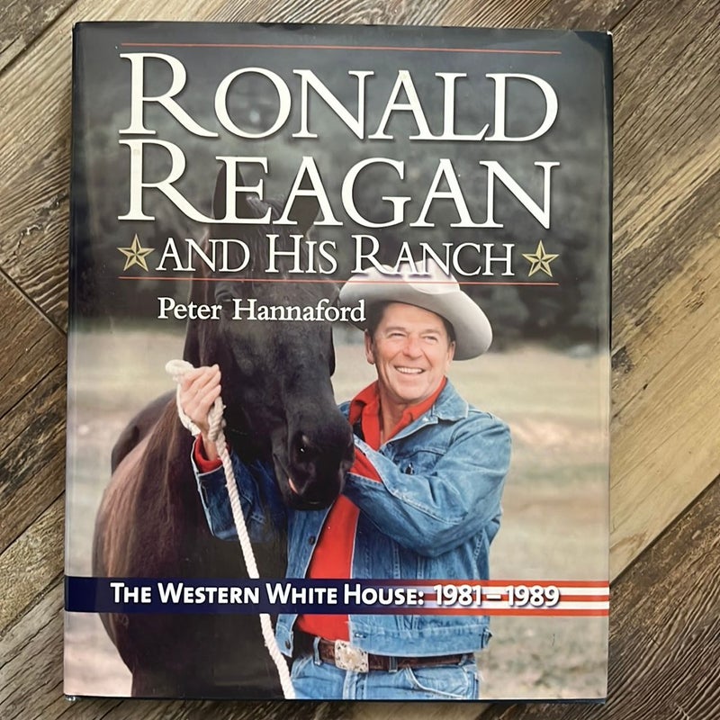 Ronald Reagan and His Ranch by Peter Hannaford, Hardcover | Pangobooks