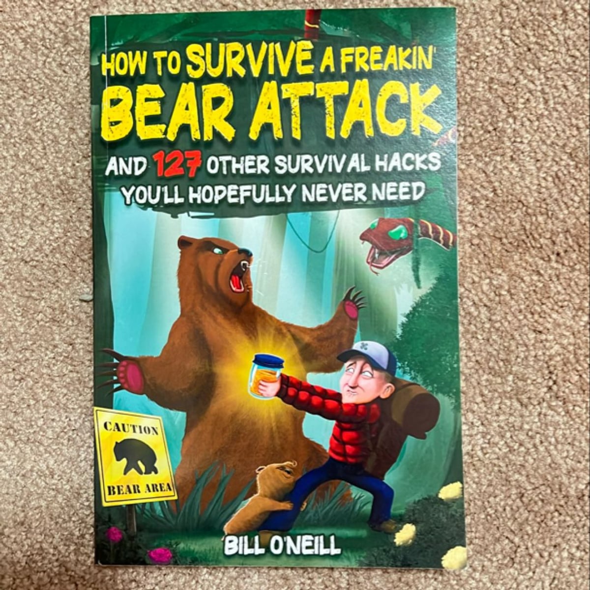 How to Survive a Freakin' Bear Attack by Bill O'Neill