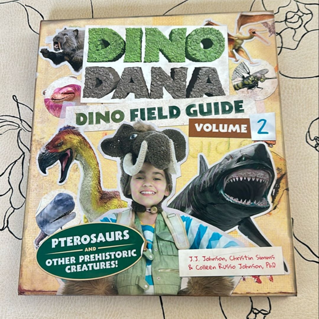 Dino Dana: Dino Field Guide by J. J. Johnson, Colleen Russo Johnson ...