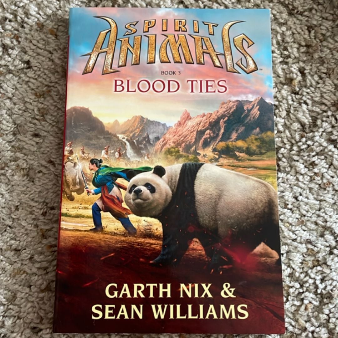 Blood Ties (Spirit Animals, Book 3) by Garth Nix & Sean Williams ...