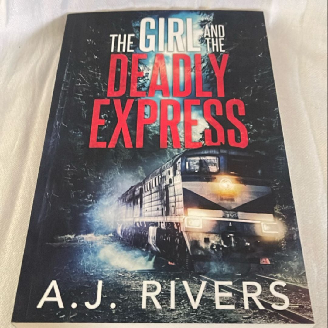 The Girl and the Deadly Express by A J Rivers