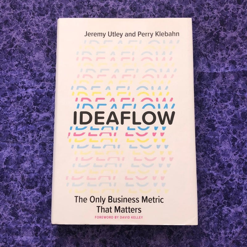 Ideaflow by Jeremy Utley, Perry Klebahn, David Kelley