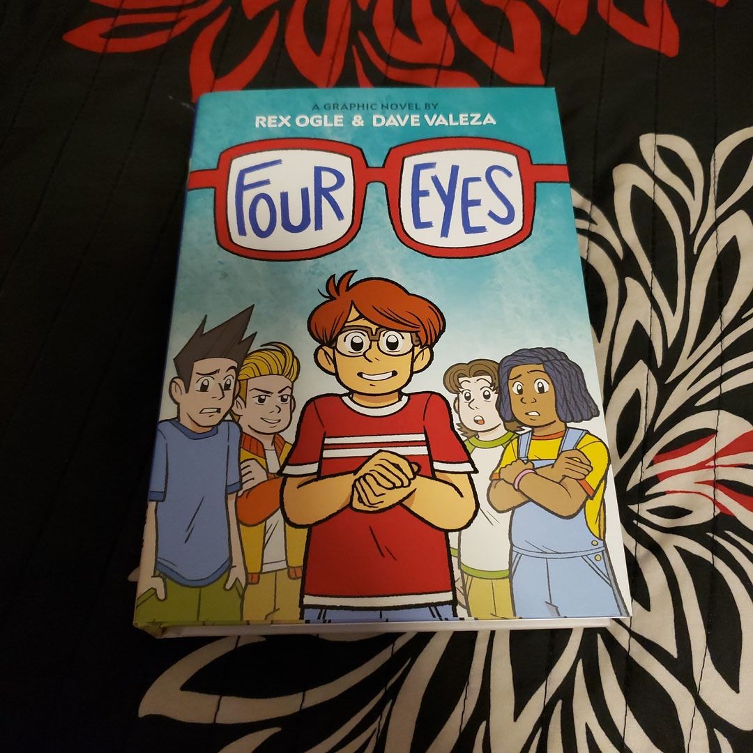 Four Eyes: a Graphic Novel by Rex Ogle