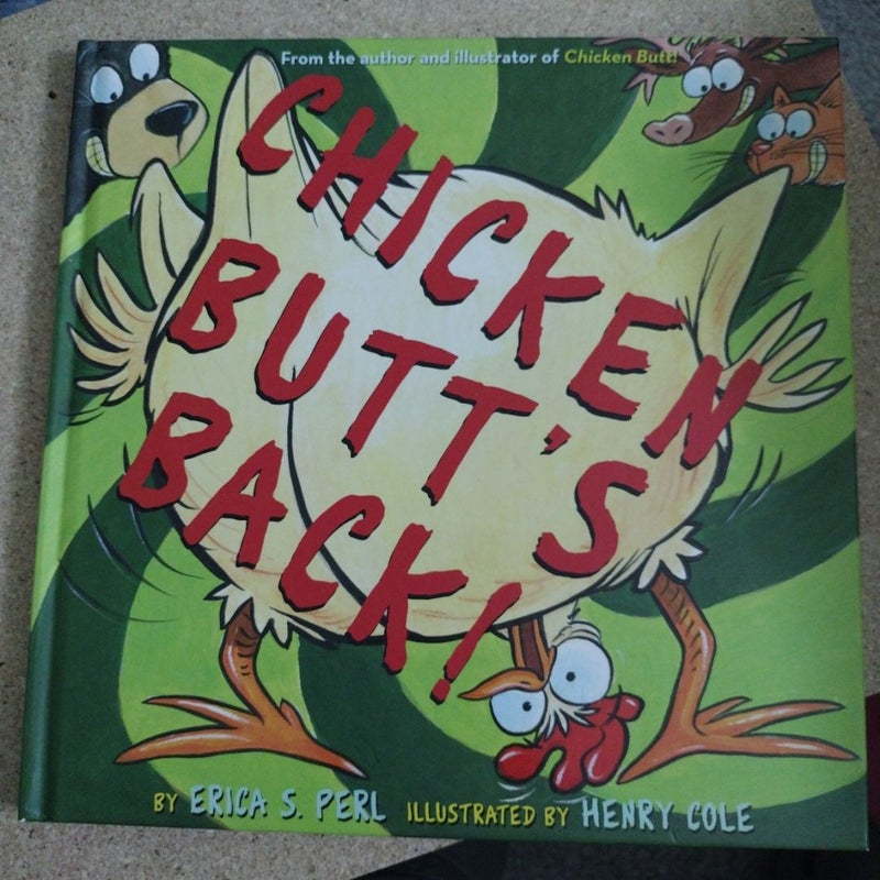 Chicken Butt's Back! by Erica S. Perl